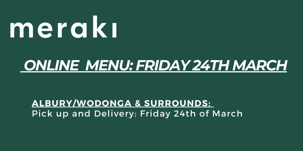 Meraki Menu FRIDAY 24/3 - Meraki Kitchen | Cookaborough